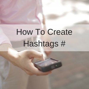 How To Create Hashtags | Katt Stearns Consulting